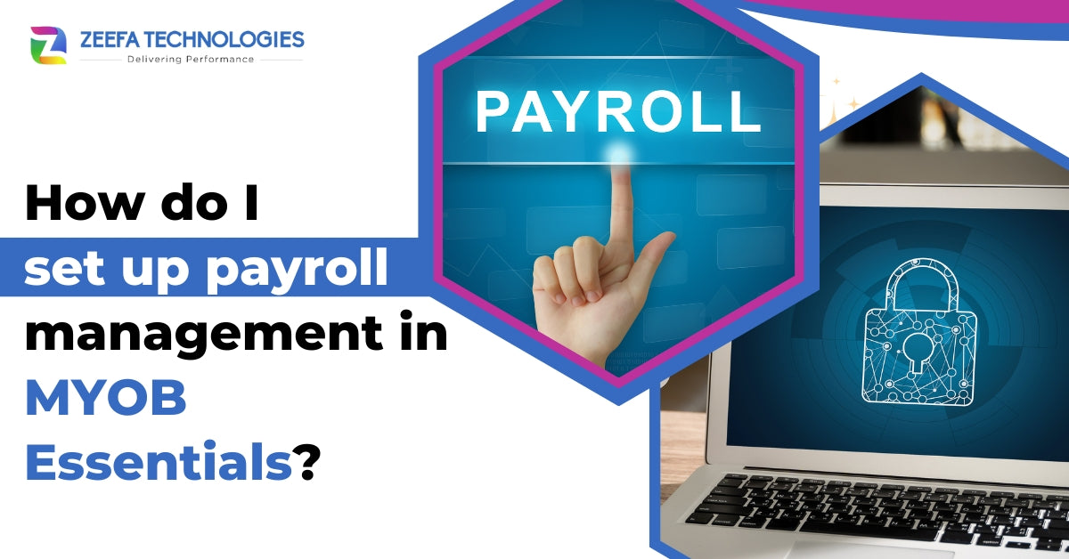 How do I set up payroll management in MYOB Essentials? – Store ZEEFA